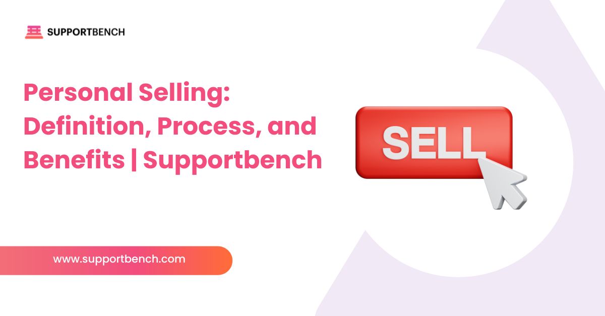 The Full Guide to Personal Selling for B2B Success | Supportbench