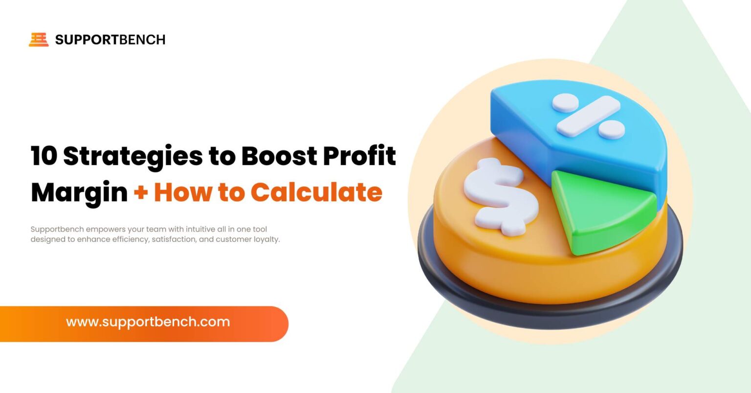 10 Strategies to Boost Profit Margin + How to Calculate | Supportbench