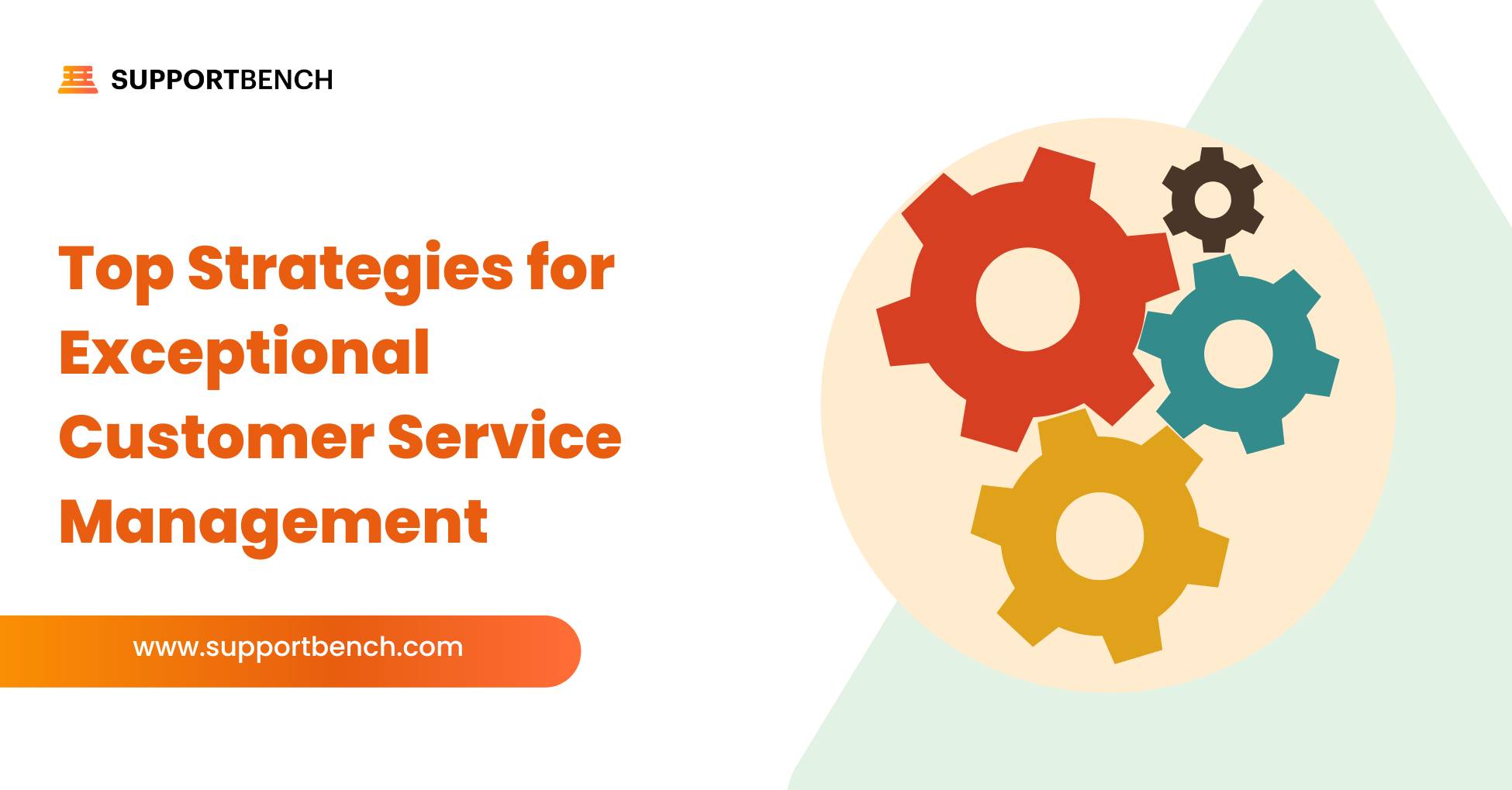 Mastering Customer Service Management: Strategies + Benefits!