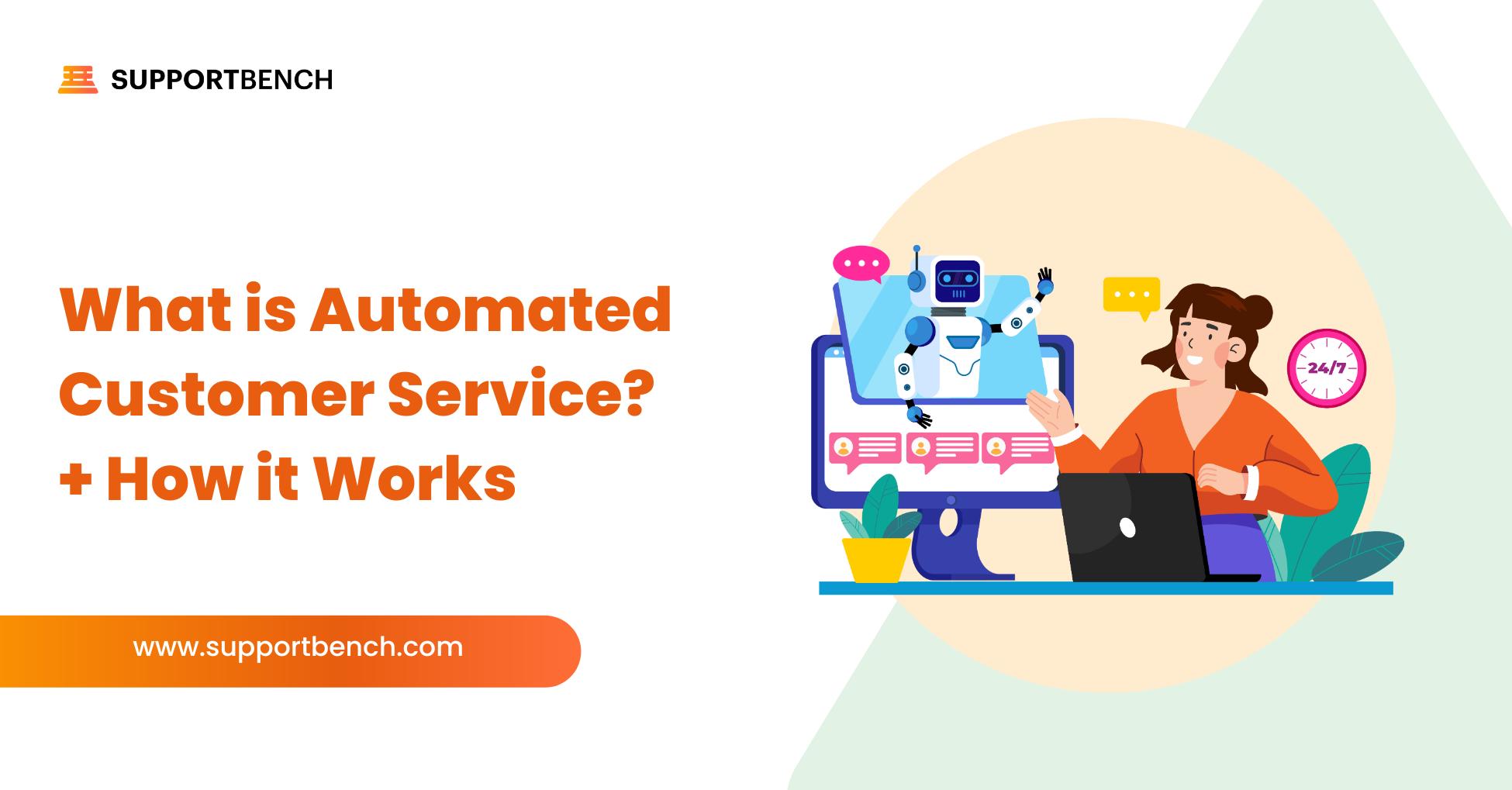 What Is Automated Customer Service How It Works Benefits And More