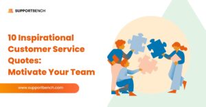 10 Inspirational Customer Service Quotes! | Supportbench