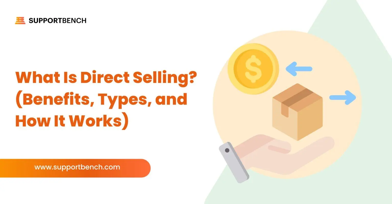 What Is Direct Selling? (Benefits, Types, & How It Works) | Supportbench