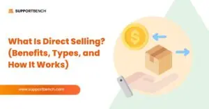 What Is Direct Selling? (Benefits, Types, & How It Works) | Supportbench