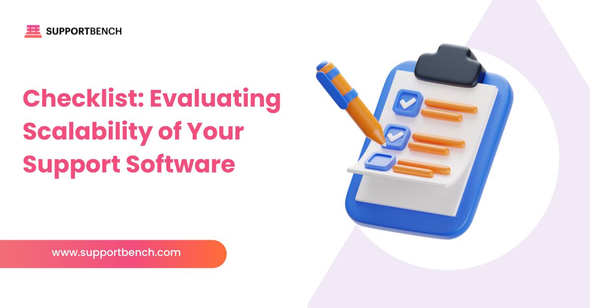 Checklist: How to Evaluate Support Software Scalability
